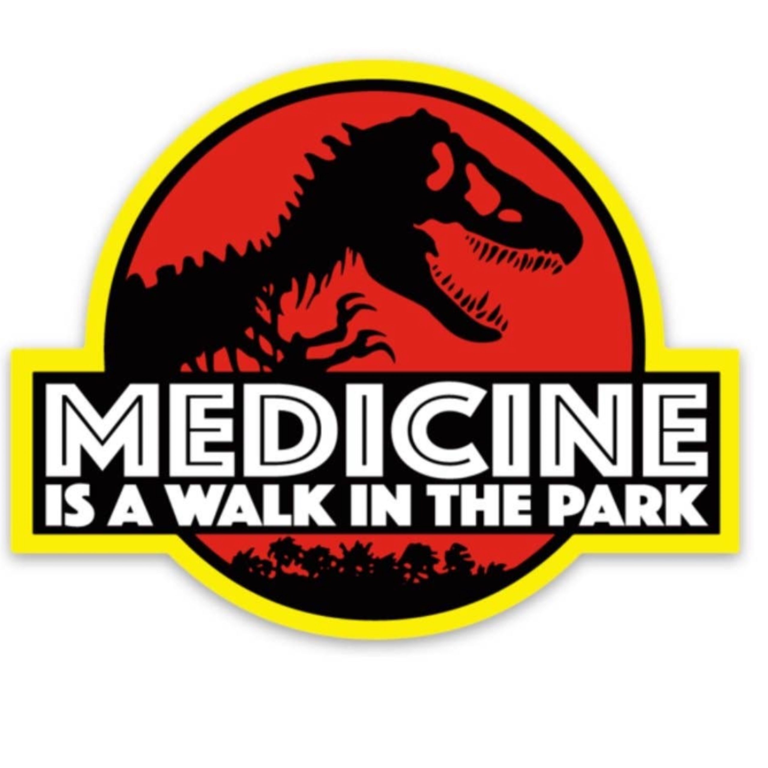 Medicine Is A Walk In The Park Sticker - International Museum of ...